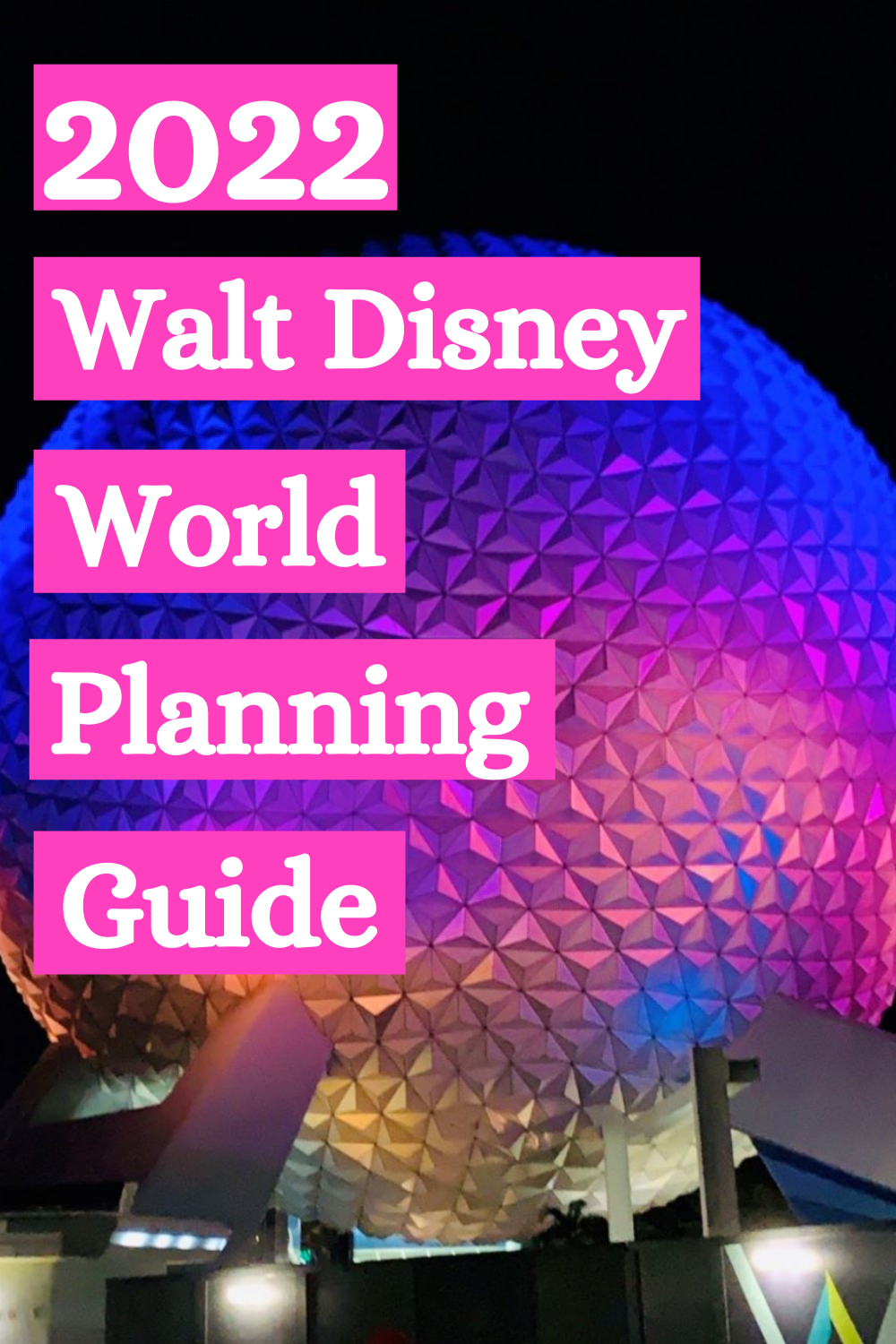 2022 Walt Disney World Planning Guide